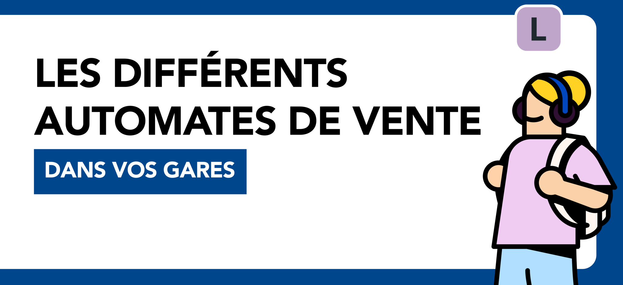 Les différents automates de vente en gare